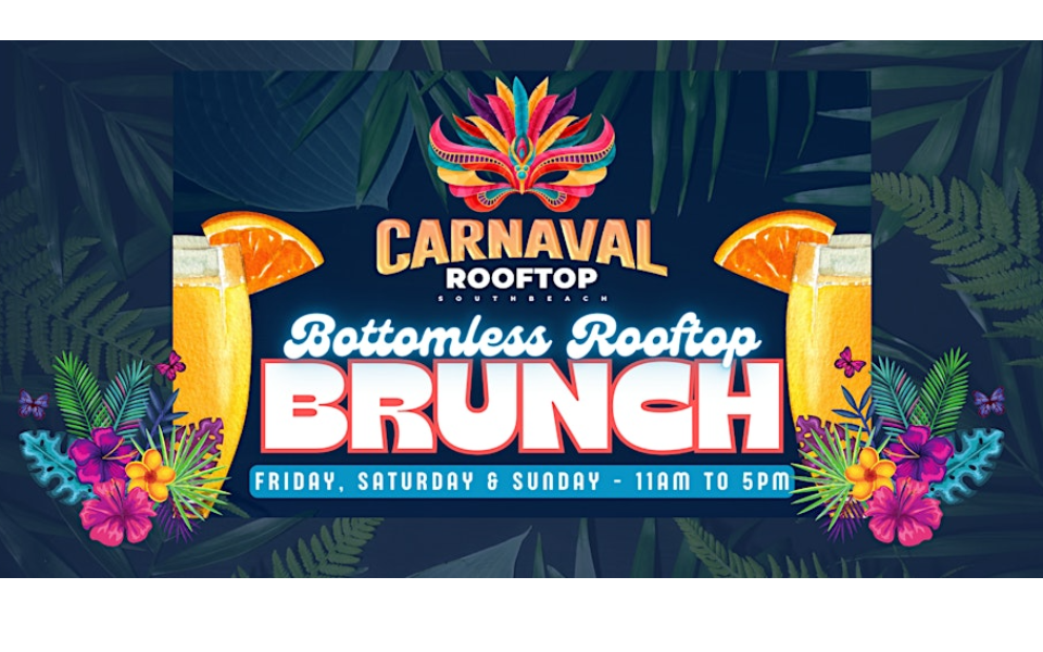 Bottomless Rooftop Brunch Party at Carnaval Rooftop South Beach ...